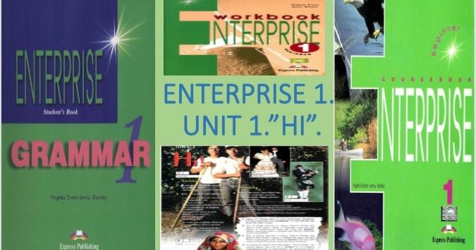 Enterprise 1.Unit 1. Students book. Workbook. Grammar book ...