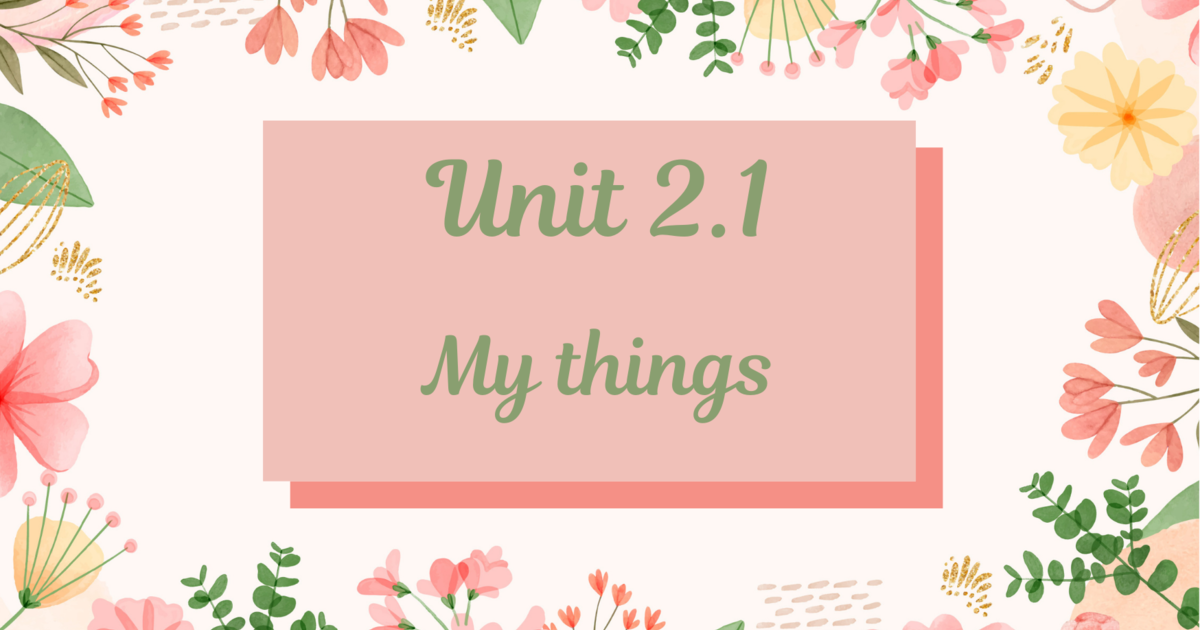 GG1/Unit 2.1. My things | Урок на 20 завдань. Англійська мова