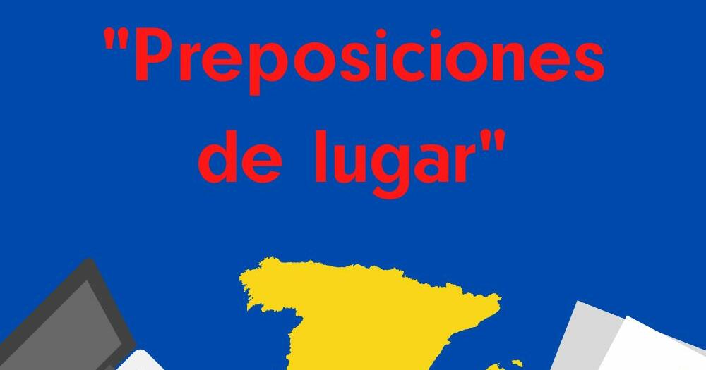 Preposiciones de lugar | Вебквест. Іспанська мова