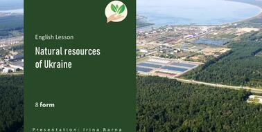 Презентація на тему «Natural resources of Ukraine» («Природні ресурси ...