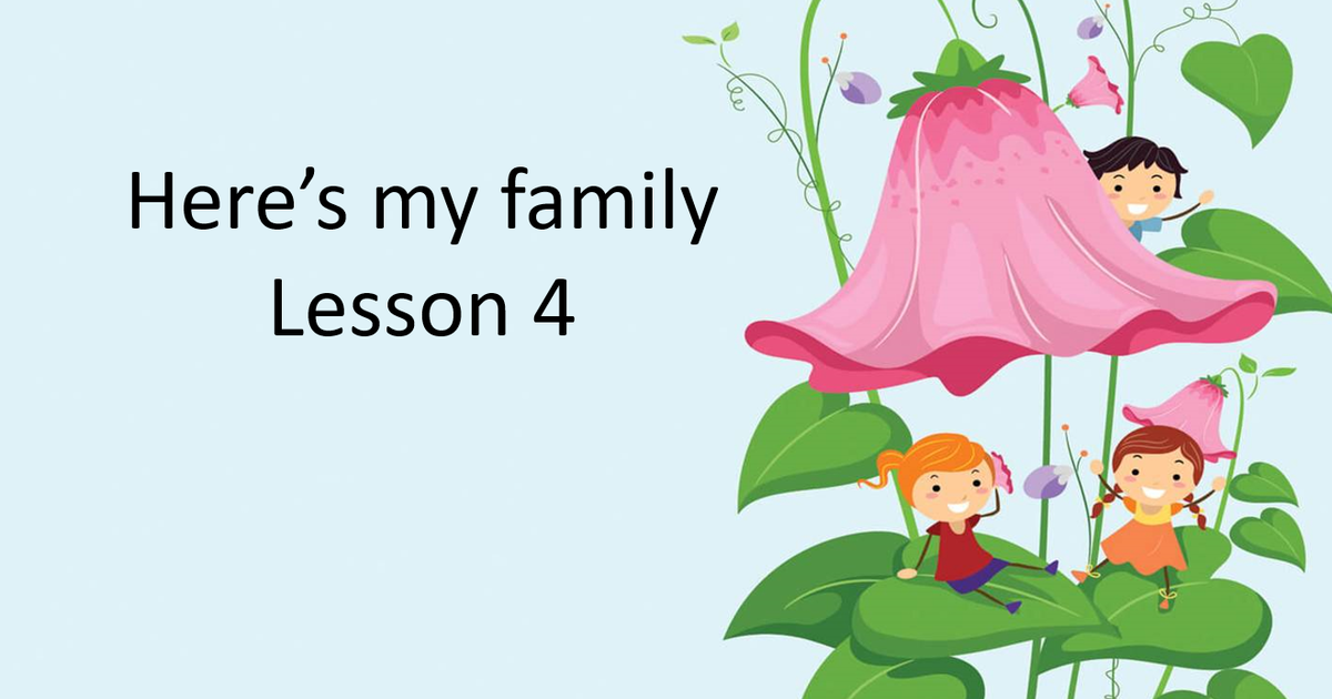 Презентація "Here's my family. Lesson 4" | Презентація. Англійська мова