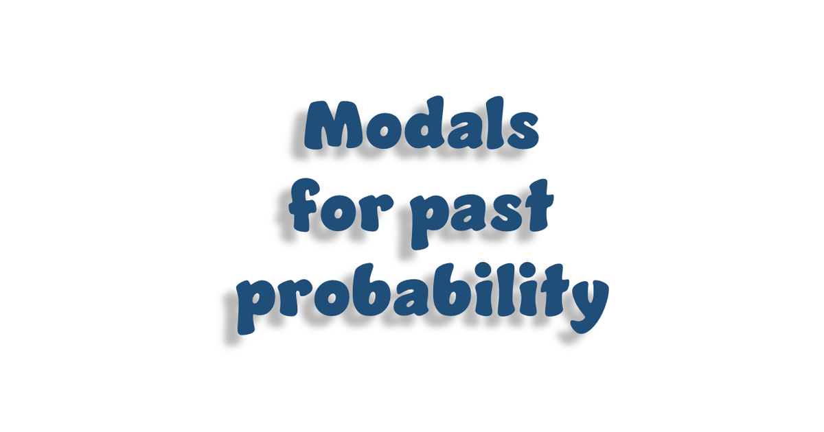 Modals for past probability - B1 | Тест на 15 запитань. Англійська мова